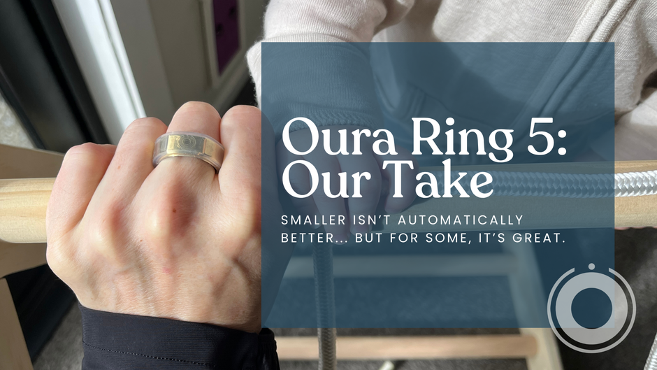 Oura Ring 5 Is Here. Should Ring 4 Owners Upgrade?